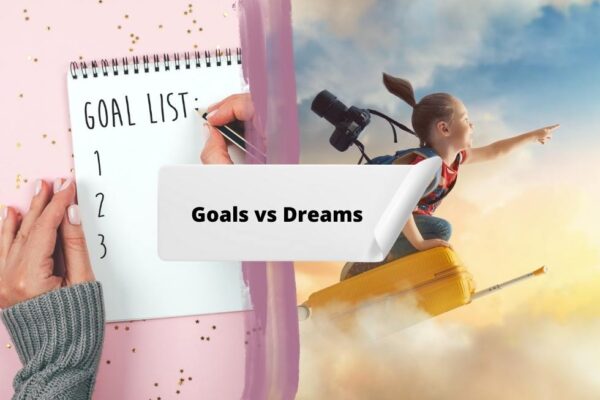 10 Differences Between Goals vs Dreams