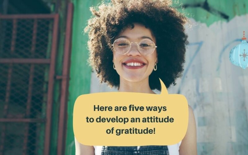 How to Develop an Attitude of Gratitude in Five Easy Steps - DreamMaker