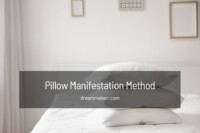How To Use The Pillow Method To Manifest Anything You Want