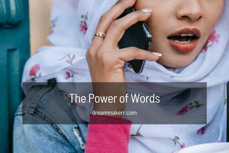 The Power of Words: How 1 Single Word Can Change Your life - DreamMaker