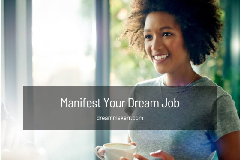 How to Manifest Your Dream Job In 5 Easy Steps - DreamMaker