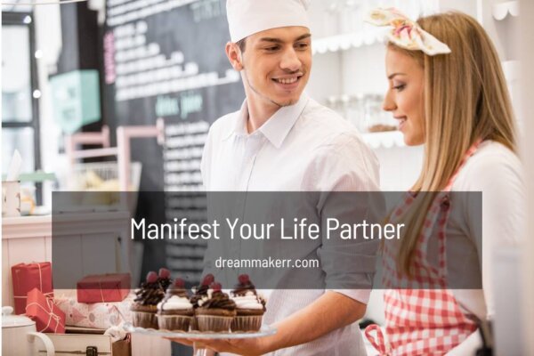 How to Manifest Your Life Partner - DreamMaker