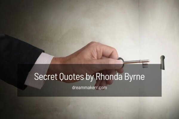 Discover 74 Secret Quotes by Rhonda Byrne - DreamMaker